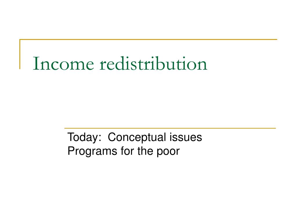 PPT - Income redistribution PowerPoint Presentation, free download - ID ...