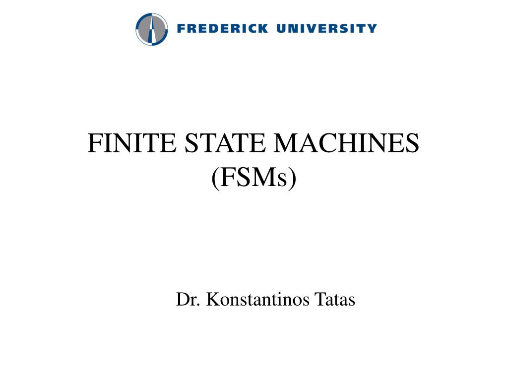 PPT - FINITE STATE MACHINES (FSMs) PowerPoint Presentation, free ...