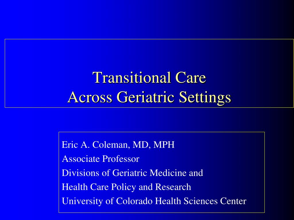 PPT - Transitional Care Across Geriatric Settings PowerPoint ...