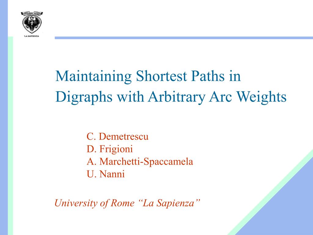 PPT - Maintaining Shortest Paths in Digraphs with Arbitrary Arc Weights ...
