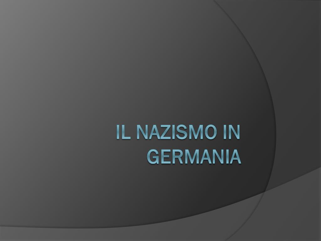 PPT - IL NAZISMO IN GERMANIA PowerPoint Presentation, free download ...