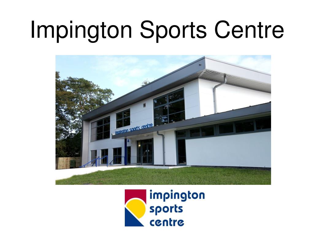 PPT - Impington Sports Centre PowerPoint Presentation, free download ...