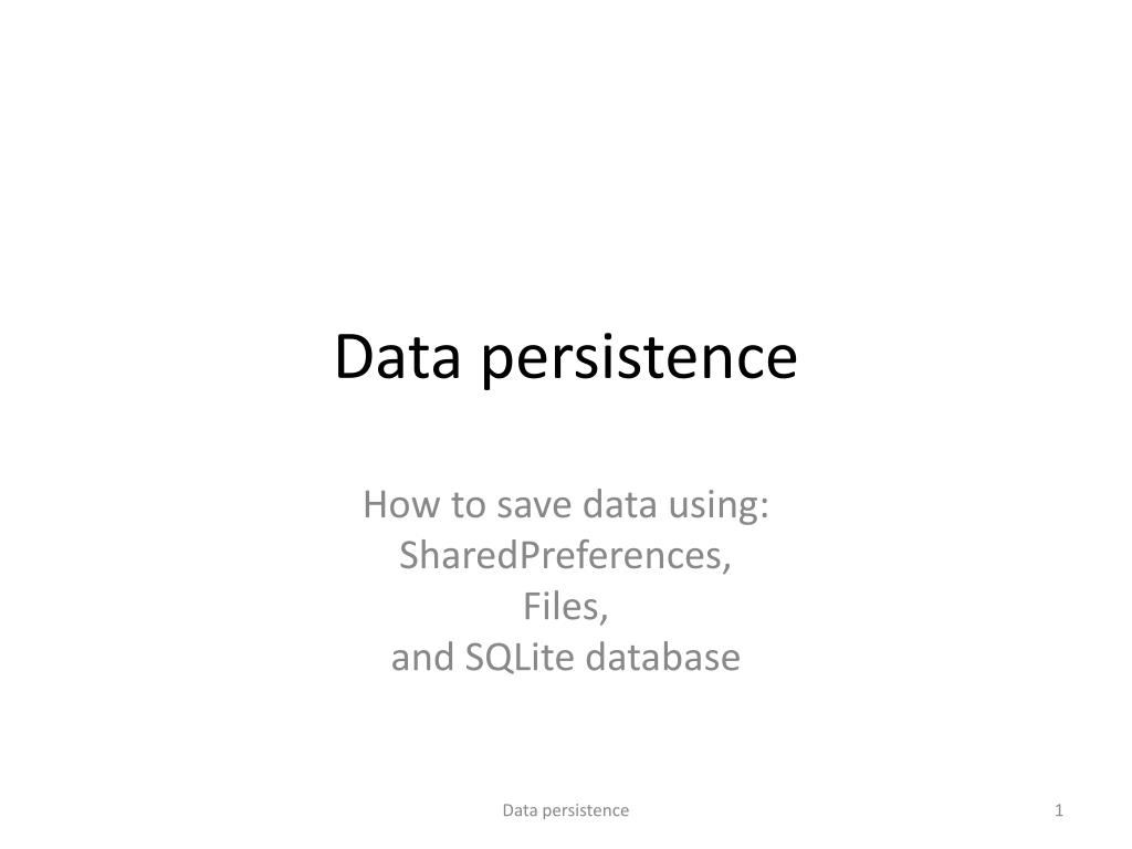PPT - Data persistence PowerPoint Presentation, free download - ID:3711596