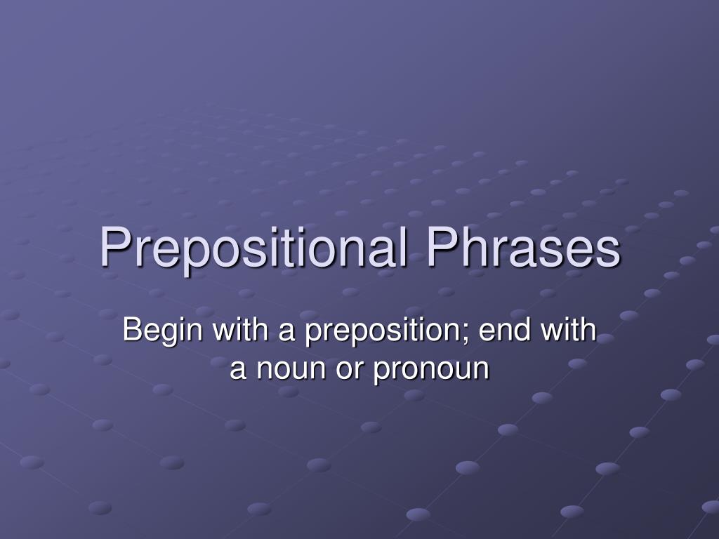 PPT - Prepositional Phrases PowerPoint Presentation, free download - ID ...