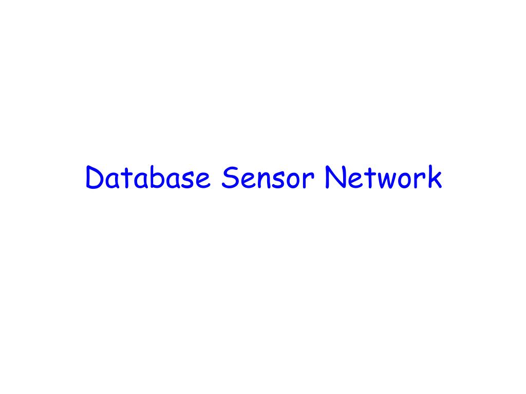 PPT - Database Sensor Network PowerPoint Presentation, free download ...