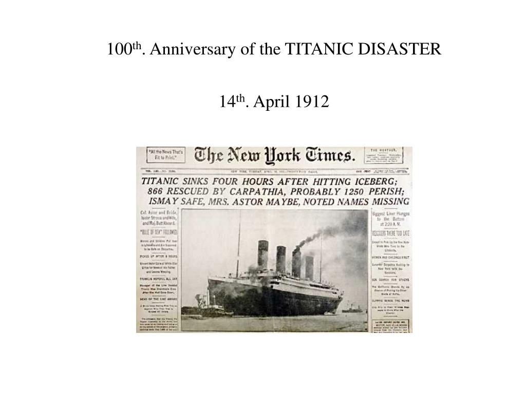 PPT - 100 th . Anniversary of the TITANIC DISASTER PowerPoint ...