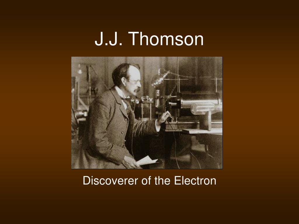 PPT - J.J. Thomson PowerPoint Presentation, free download - ID:3714895