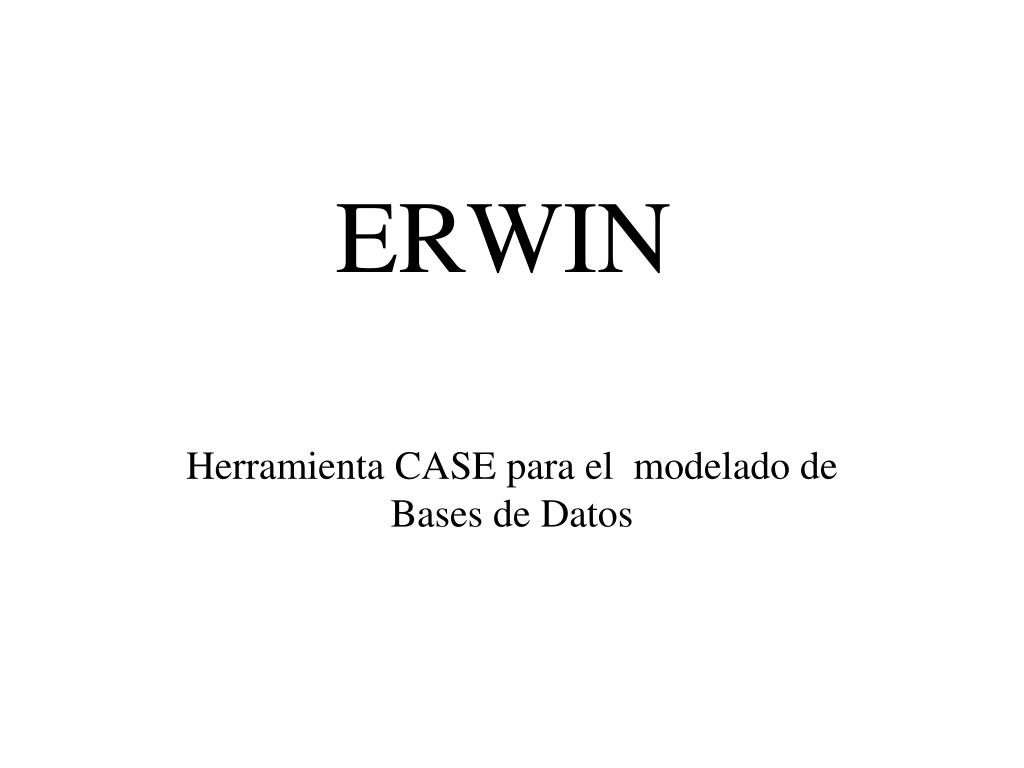 PPT - ERWIN PowerPoint Presentation, free download - ID:3718225