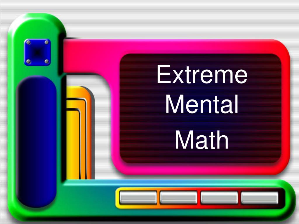 PPT - Extreme Mental Math PowerPoint Presentation, free download - ID ...
