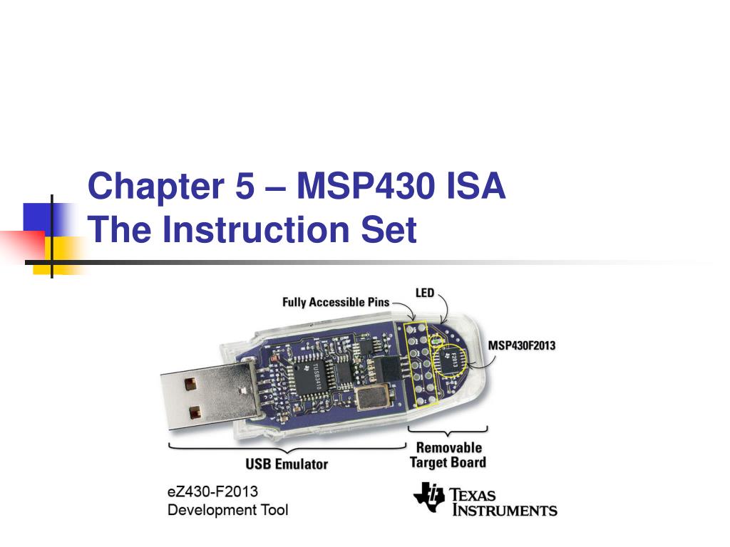 PPT - Chapter 5 – MSP430 ISA The Instruction Set PowerPoint ...