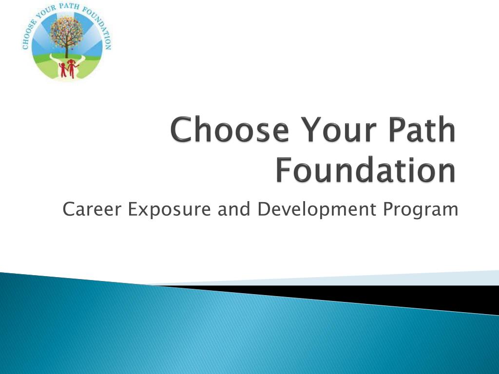 PPT - Choose Your Path Foundation PowerPoint Presentation, free ...