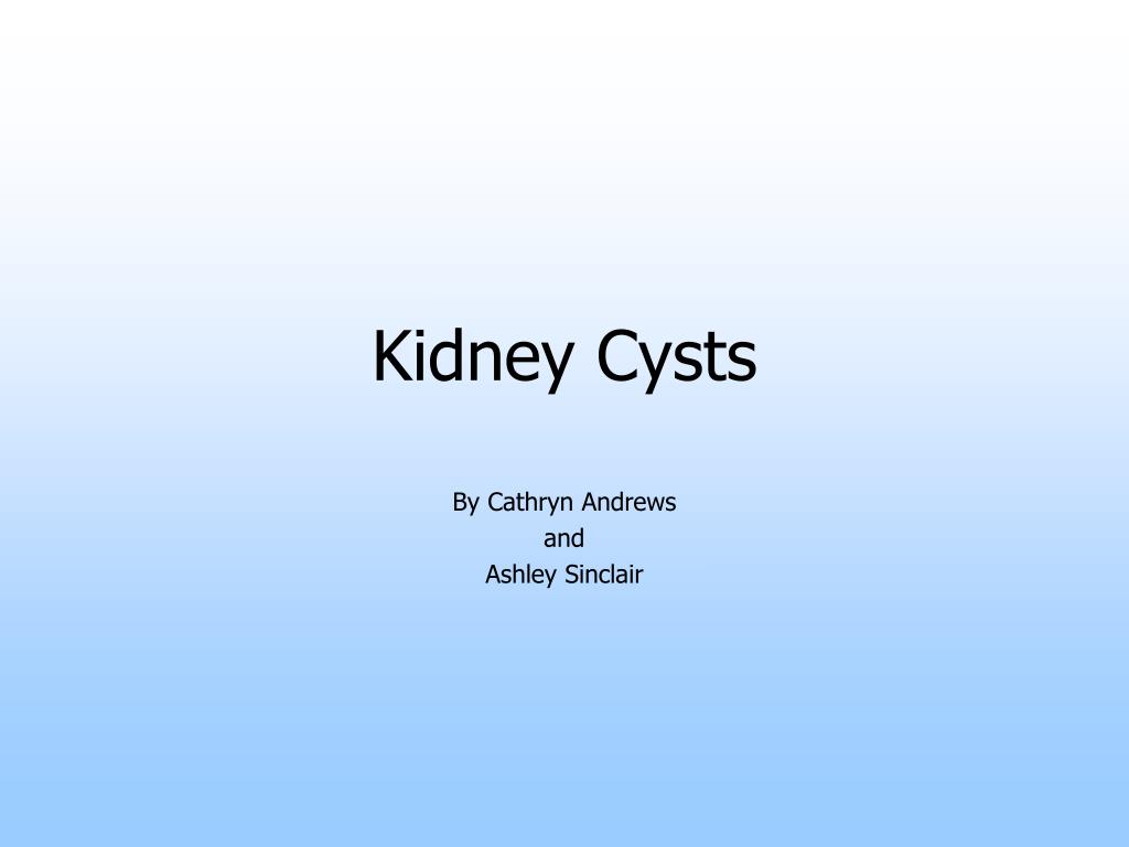 PPT - Kidney Cysts PowerPoint Presentation, free download - ID:3719961