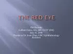 PPT - The Differential Diagnosis of The Red Eye PowerPoint Presentation ...