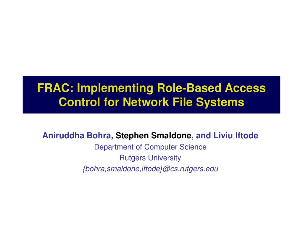 PPT - FRAC: Implementing Role-Based Access Control for Network File ...