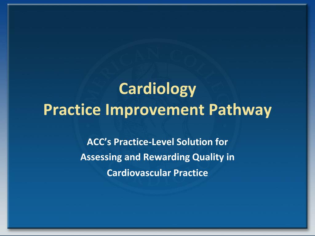 PPT - Cardiology Practice Improvement Pathway PowerPoint Presentation ...