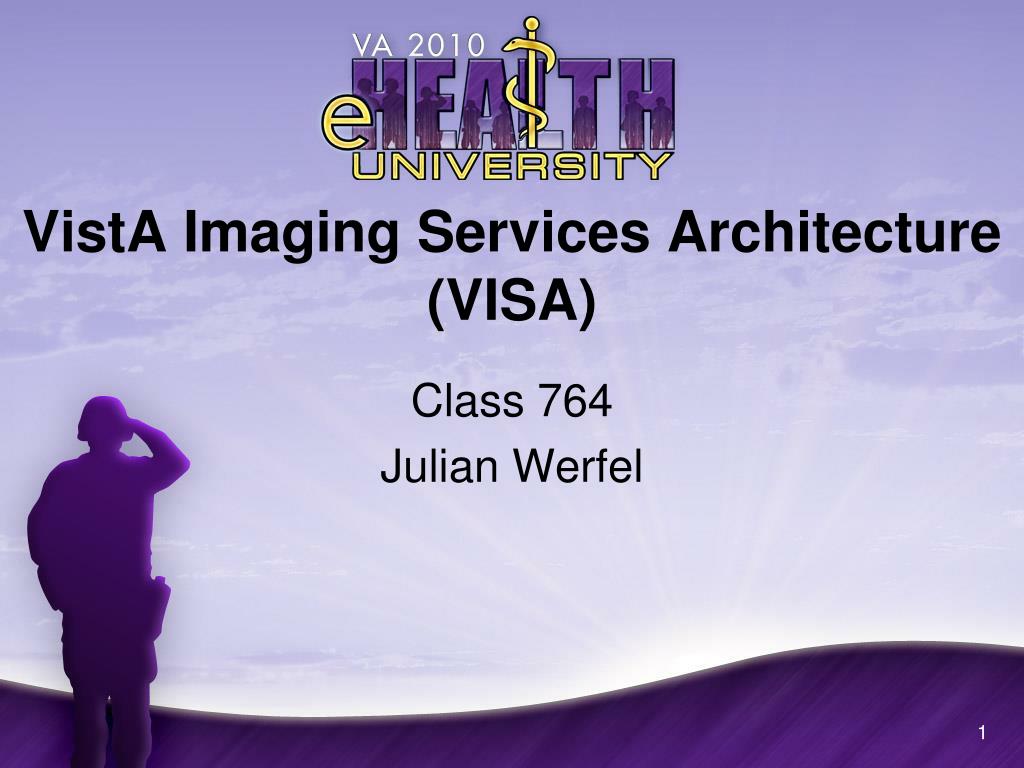PPT - VistA Imaging Services Architecture (VISA) PowerPoint ...