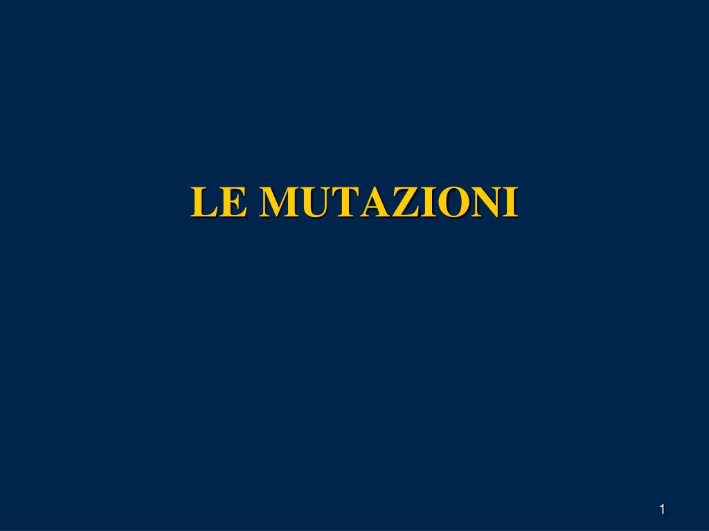 PPT - LE MUTAZIONI PowerPoint Presentation, free download - ID:3725344