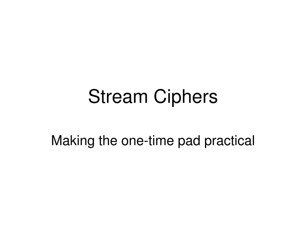 PPT - Stream Ciphers PowerPoint Presentation, free download - ID:3728197