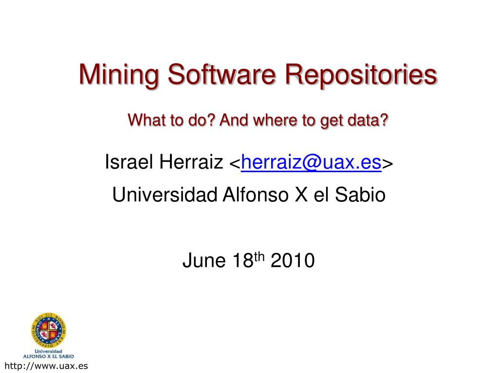 PPT - Mining Software Repositories What to do? And where to get data ...
