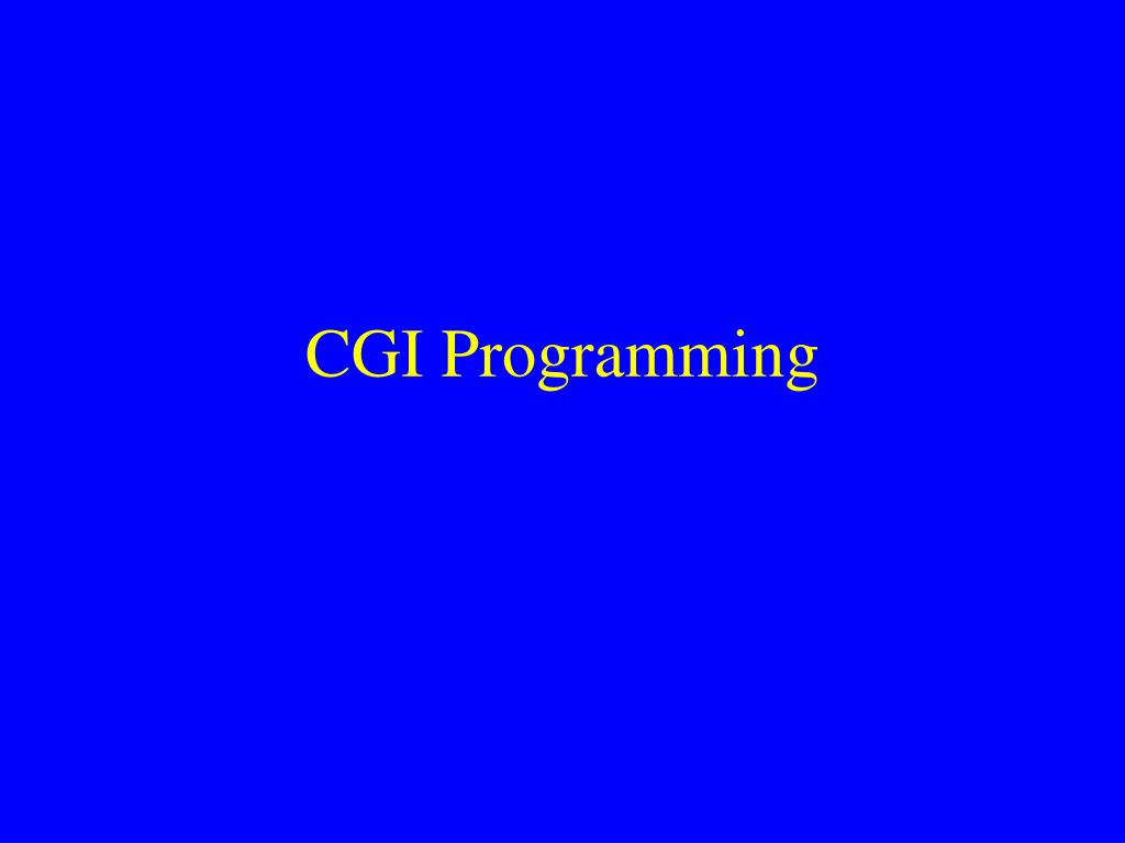 PPT - CGI Programming PowerPoint Presentation, free download - ID:3728709