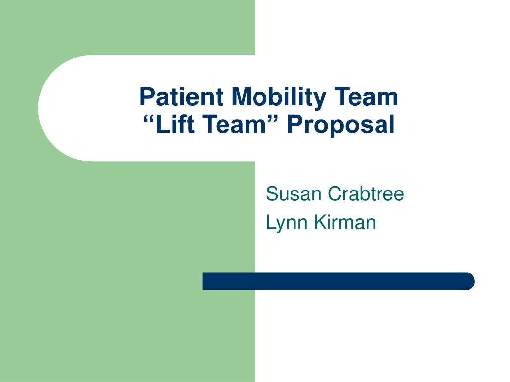 PPT - Patient Mobility Team “Lift Team” Proposal PowerPoint ...