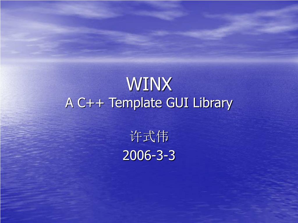 PPT - WINX A C++ Template GUI Library PowerPoint Presentation, free ...