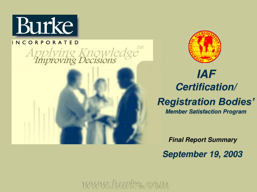 PPT - IAF Certification/ Registration Bodies’ Member Satisfaction ...