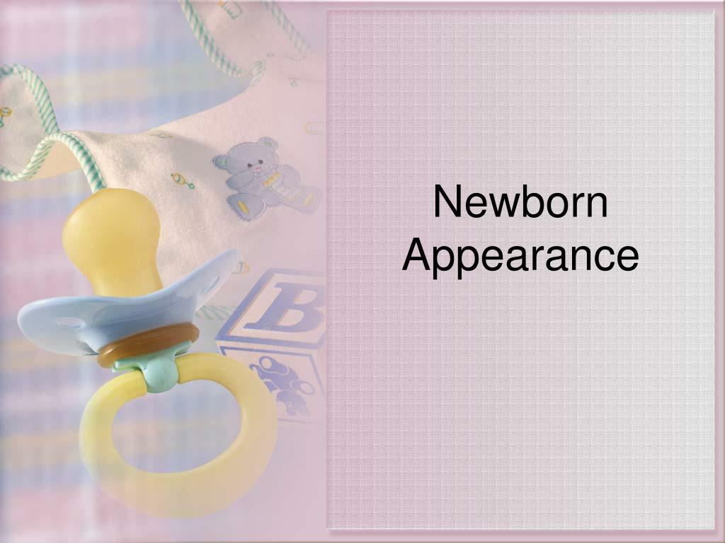 PPT - Newborn Appearance PowerPoint Presentation, free download - ID ...