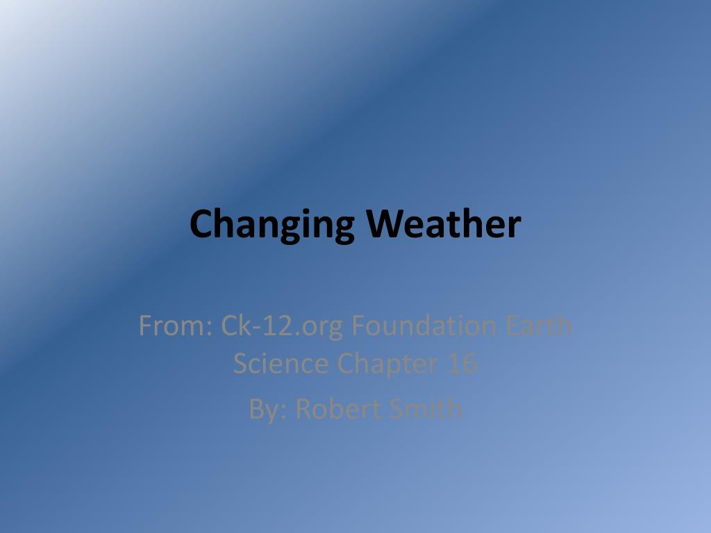 PPT - Changing Weather PowerPoint Presentation, free download - ID:3730803