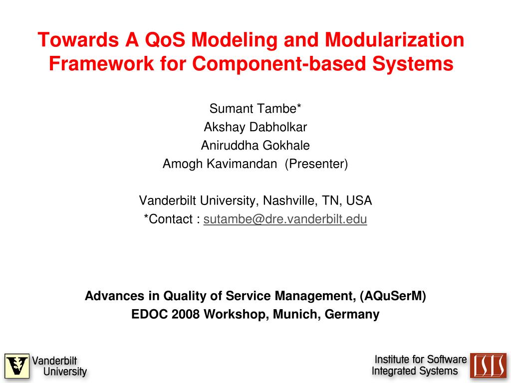 PPT - Towards A QoS Modeling and Modularization Framework for Component-based Systems PowerPoint ...