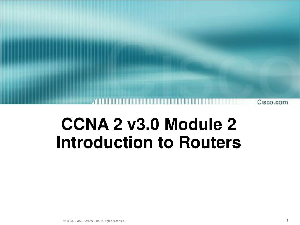 PPT - CCNA 2 v3.0 Module 2 Introduction to Routers PowerPoint Presentation - ID:3731137