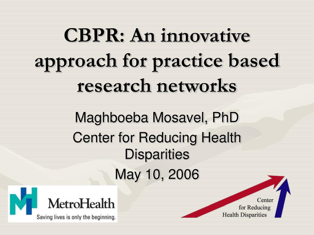 PPT - CBPR: An innovative approach for practice based research networks ...