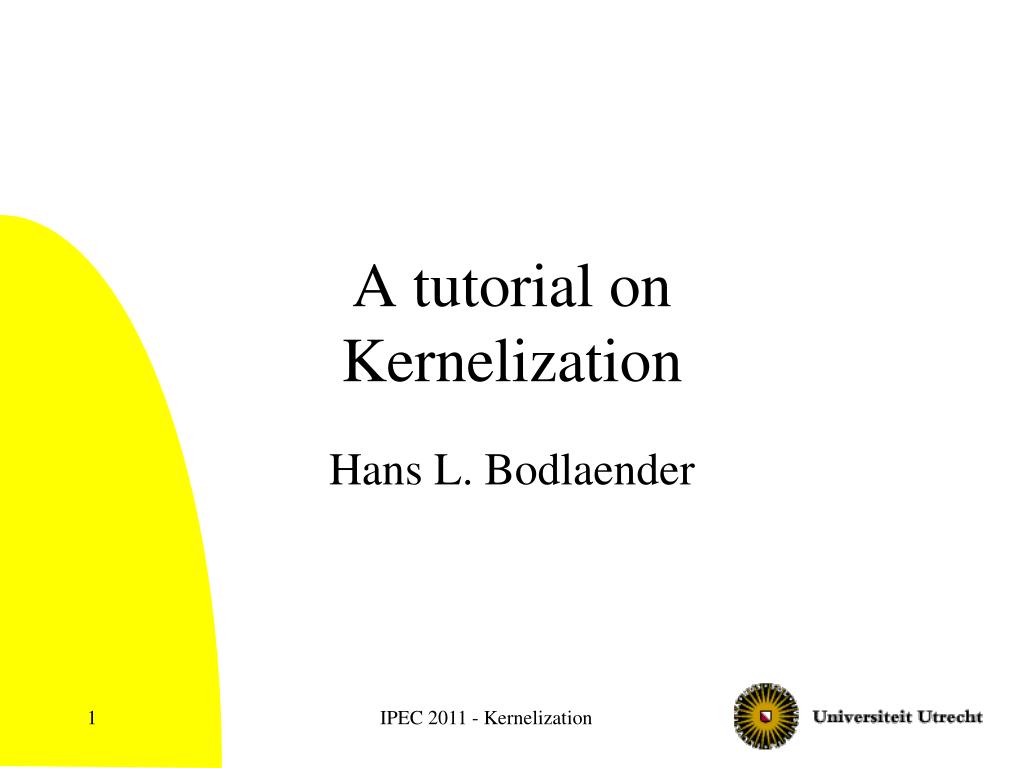 PPT - A tutorial on Kernelization PowerPoint Presentation, free download - ID:3734781