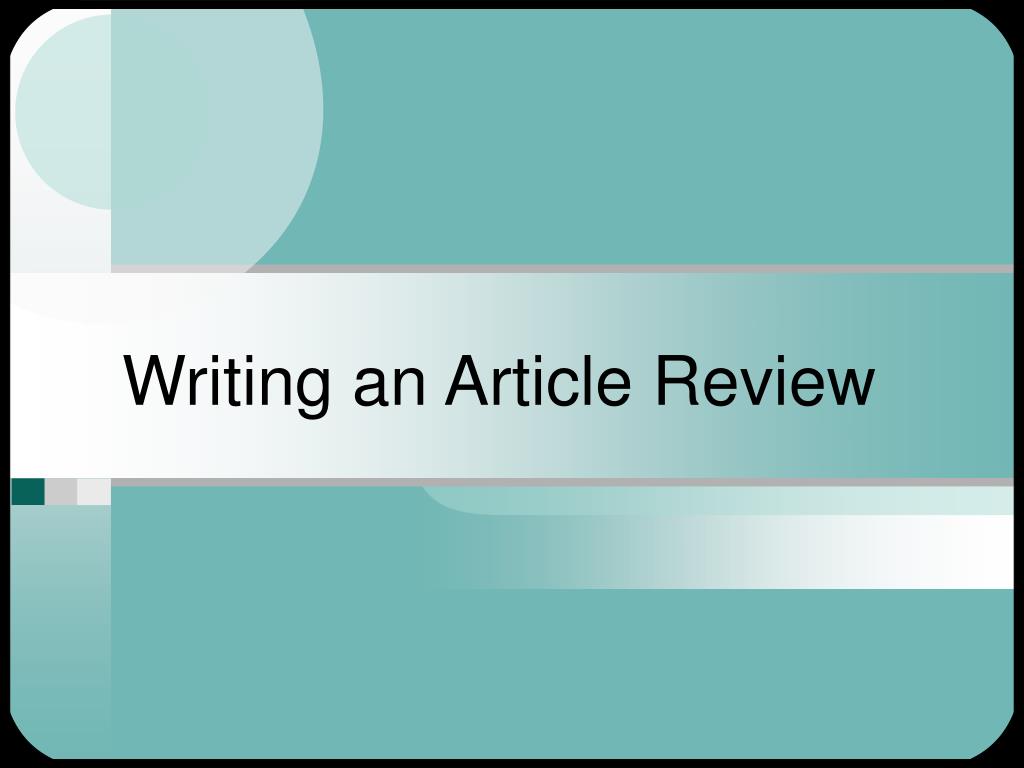 PPT - Writing an Article Review PowerPoint Presentation, free download ...