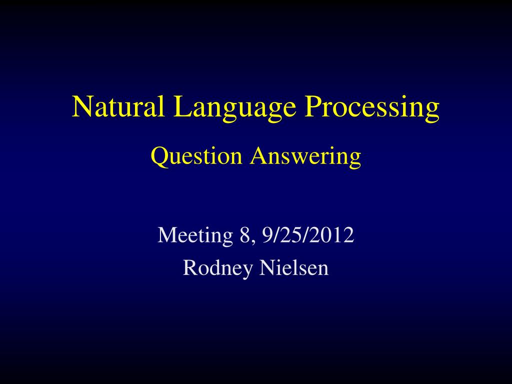 PPT - Natural Language Processing Question Answering PowerPoint ...