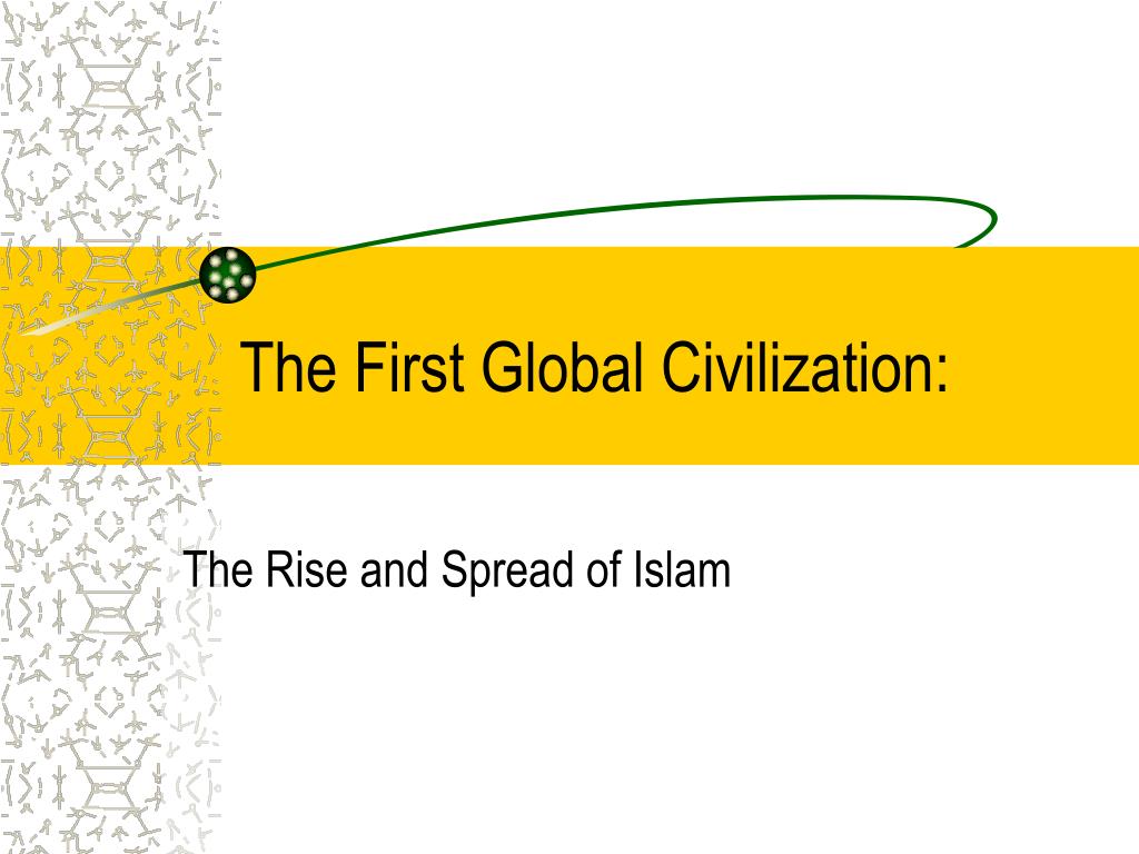 PPT - The First Global Civilization: PowerPoint Presentation, free ...
