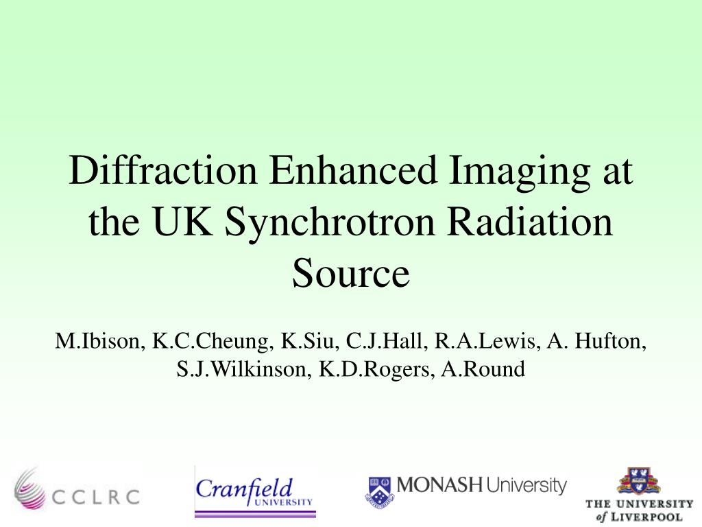 PPT - Diffraction Enhanced Imaging at the UK Synchrotron Radiation ...