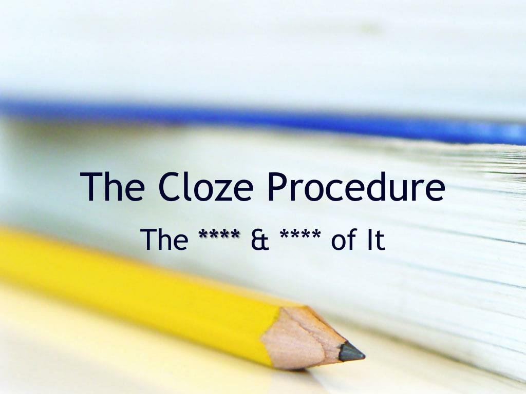 PPT - The Cloze Procedure PowerPoint Presentation, free download - ID ...