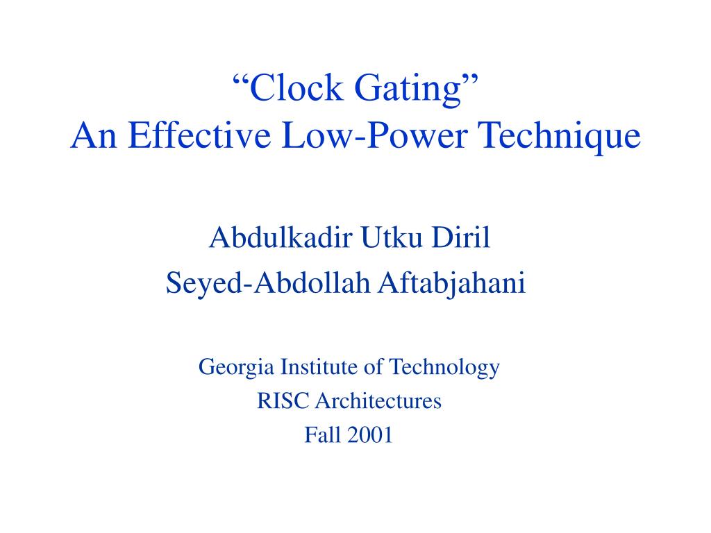 PPT - “Clock Gating” An Effective Low-Power Technique PowerPoint ...