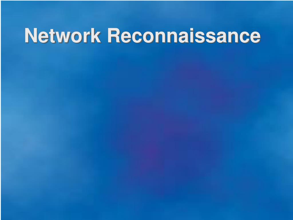 PPT - Network Reconnaissance PowerPoint Presentation, free download ...