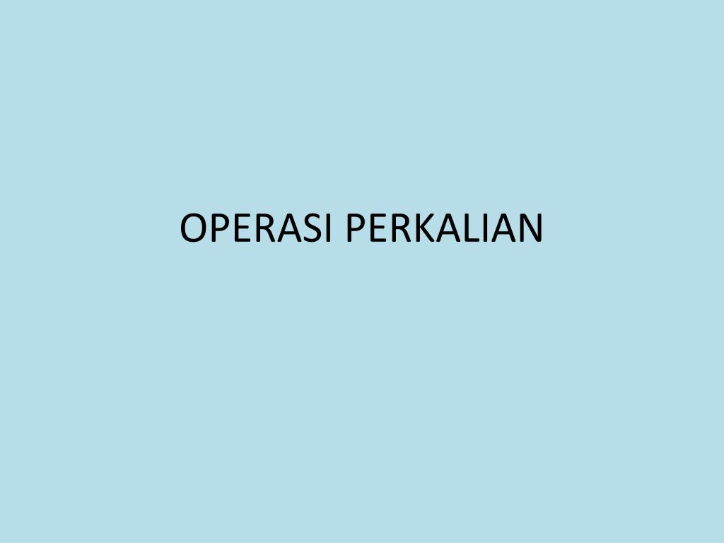 PPT - OPERASI PERKALIAN PowerPoint Presentation, free download - ID:3744459