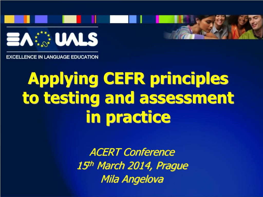 PPT - Applying CEFR principles to testing and assessment in practice ...