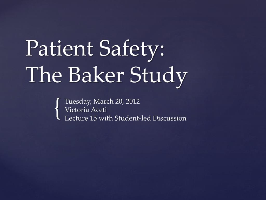 PPT - Patient Safety: The Baker Study PowerPoint Presentation, free ...