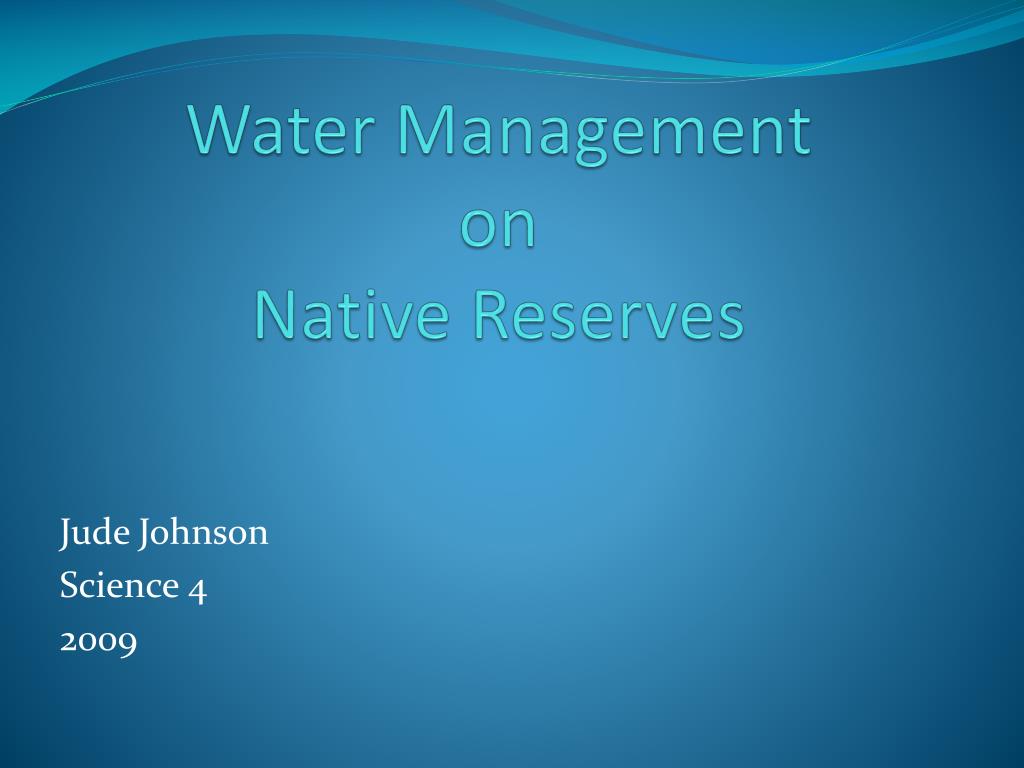 PPT - Water Management on Native Reserves PowerPoint Presentation, free ...