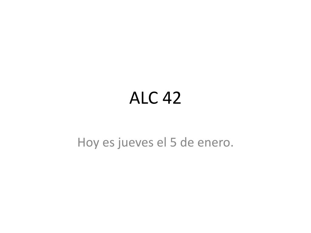 PPT - ALC 42 PowerPoint Presentation, free download - ID:3745489