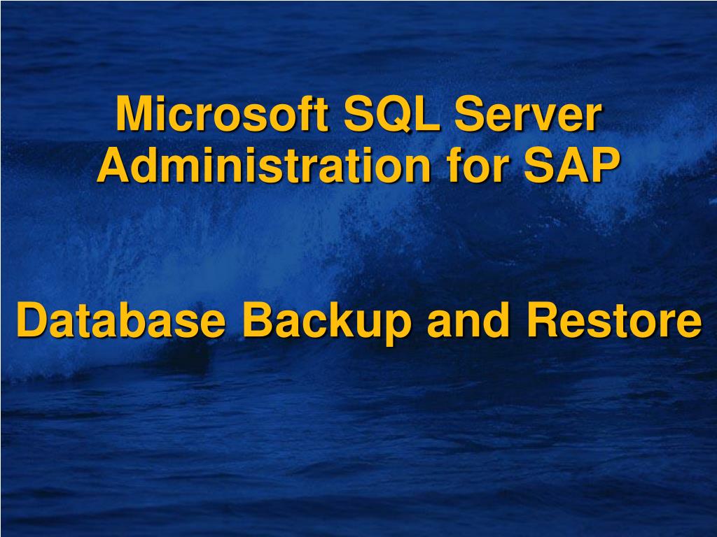 PPT - Microsoft SQL Server Administration for SAP Database Backup and Restore PowerPoint ...