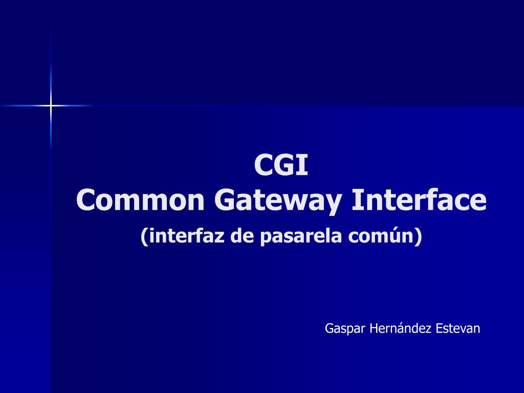 PPT - CGI Common Gateway Interface (interfaz de pasarela común ...