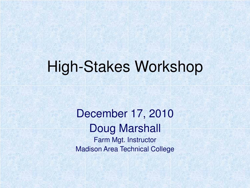 PPT - High-Stakes Workshop PowerPoint Presentation, free download - ID ...