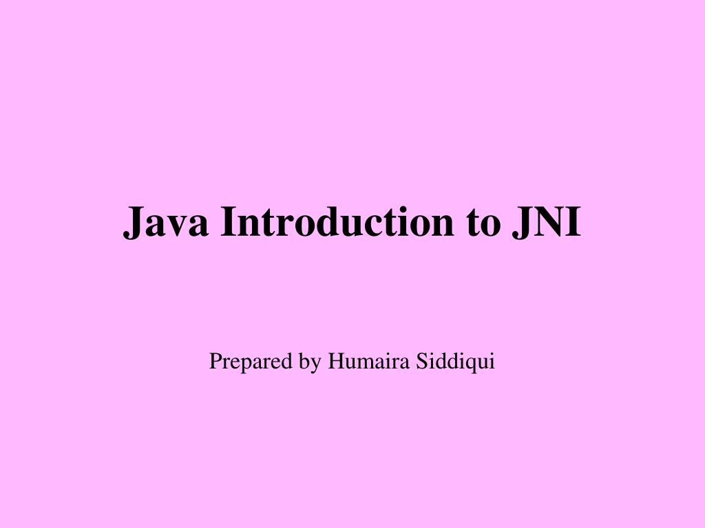 PPT - Java Introduction to JNI PowerPoint Presentation, free download ...
