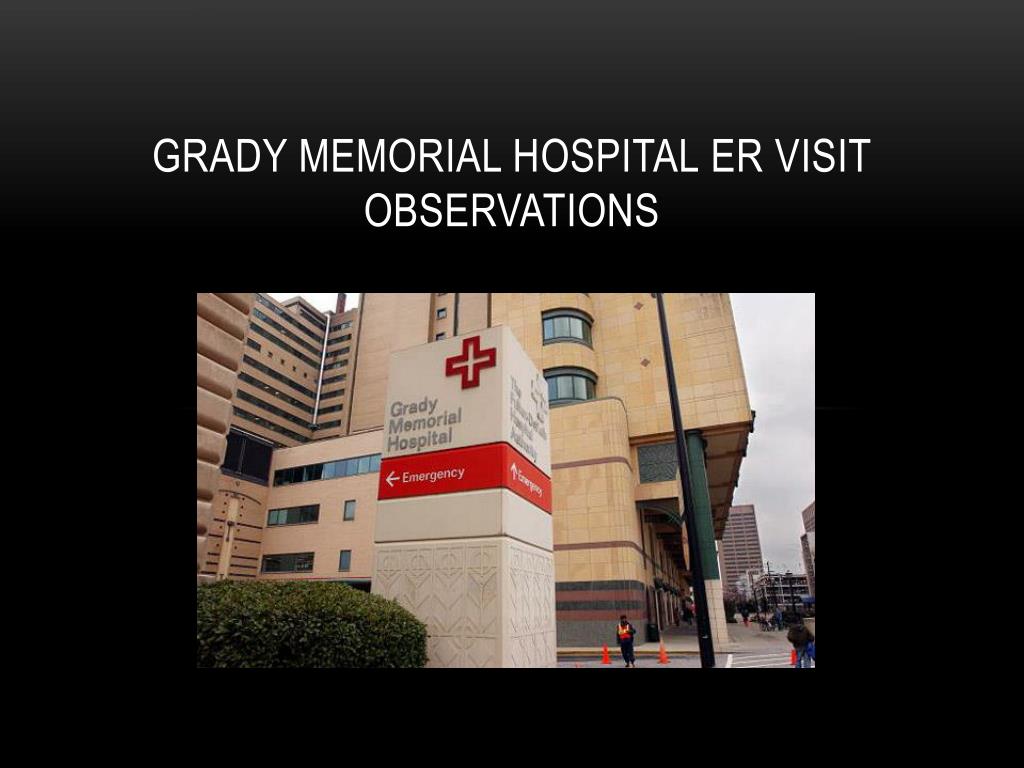 PPT - Grady memorial hospital er visit Observations PowerPoint ...